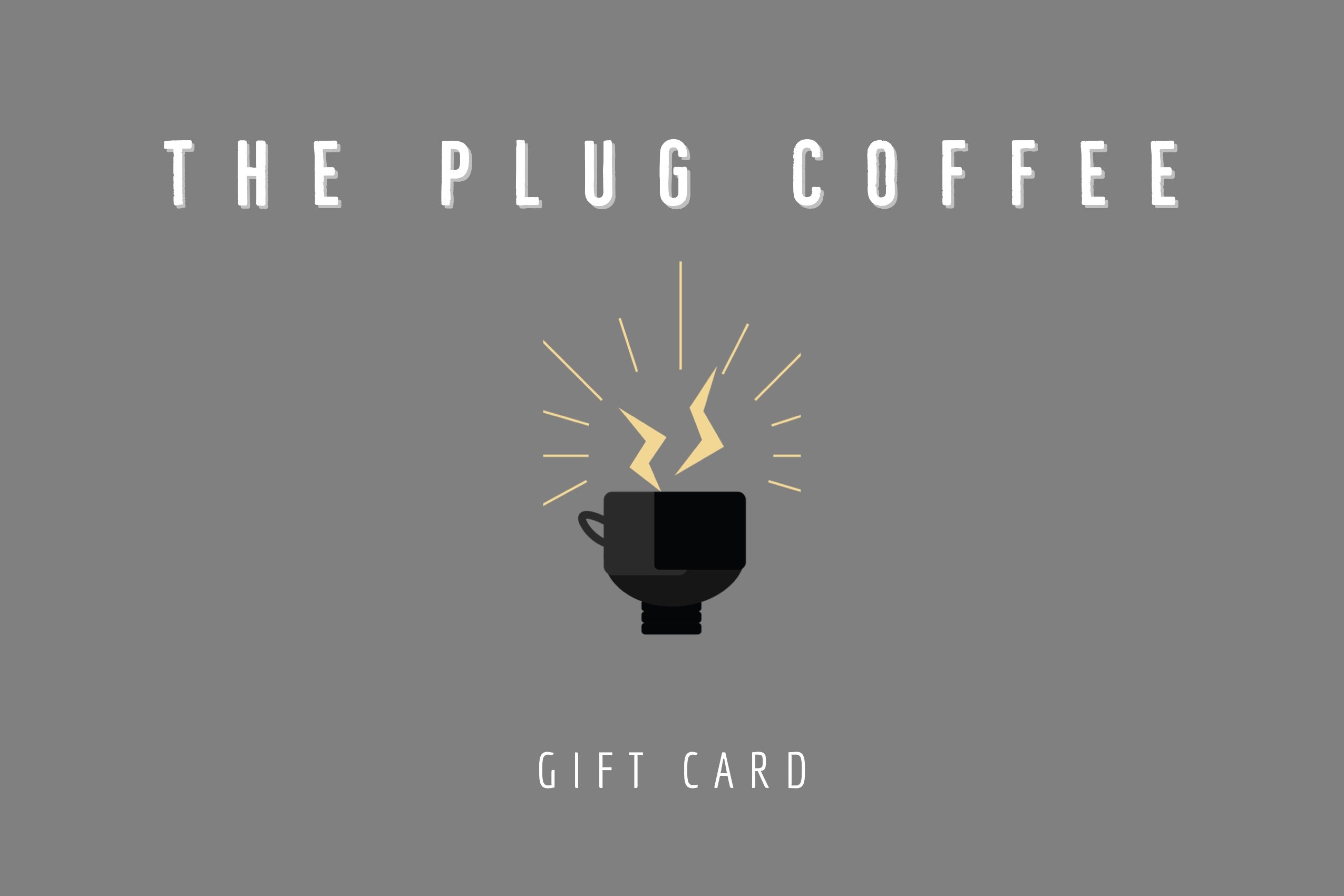 Plug Coffee Gift Card – The Plug Coffee